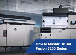 How to Master HP Jet Fusion 5200 Series 3D Printer | Saratech
