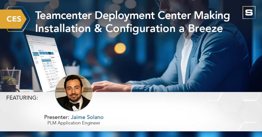 Teamcenter Deployment Center: Making Installation and Configuration a ...
