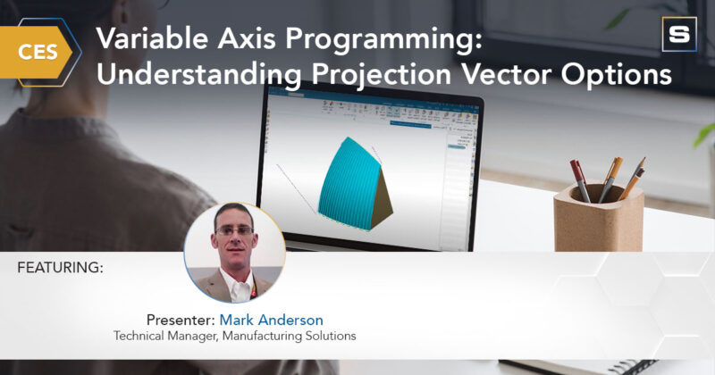 NX CAM Variable Axis Programming: Projection Vector Options - Saratech
