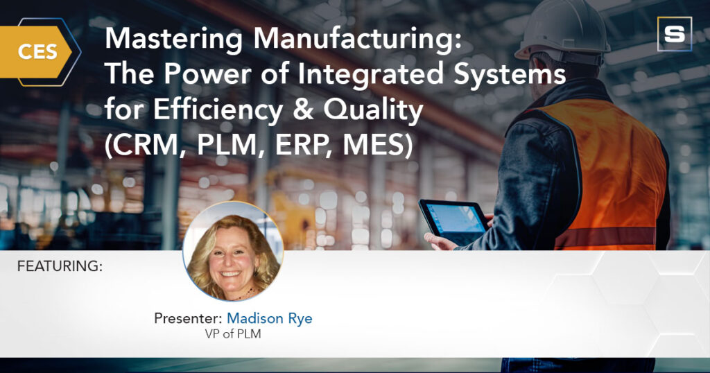 Mastering Manufacturing: The Power of Integrated Systems for Efficiency & Quality (CRM, PLM, ERP ...