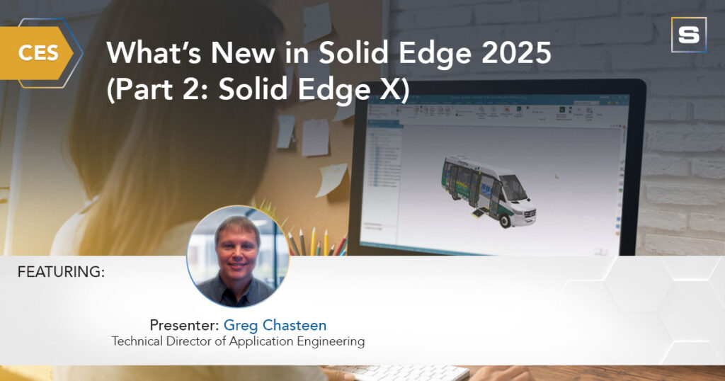 What's New in Solid Edge 2025 (Part 2: Solid Edge X) - Saratech